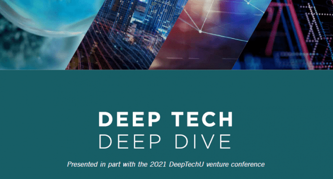 Special Report >> Deep Tech Deep Dive: In the Lab, On the Market, and ...
